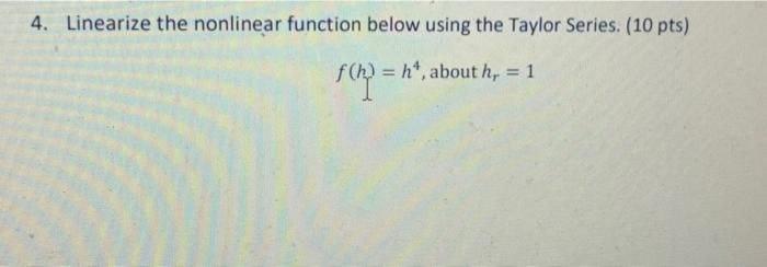 Solved 4. Linearize the nonlinear function below using the | Chegg.com