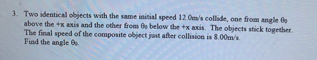 Solved 3. Two identical objects with the same initial speed | Chegg.com