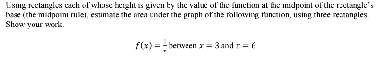 Solved Using rectangles each of whose height is given by the | Chegg.com
