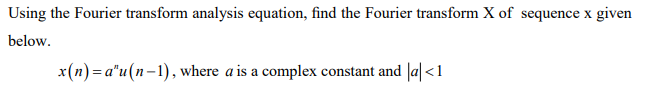 [Solved]: Using the Fourier transform analysis equation, f