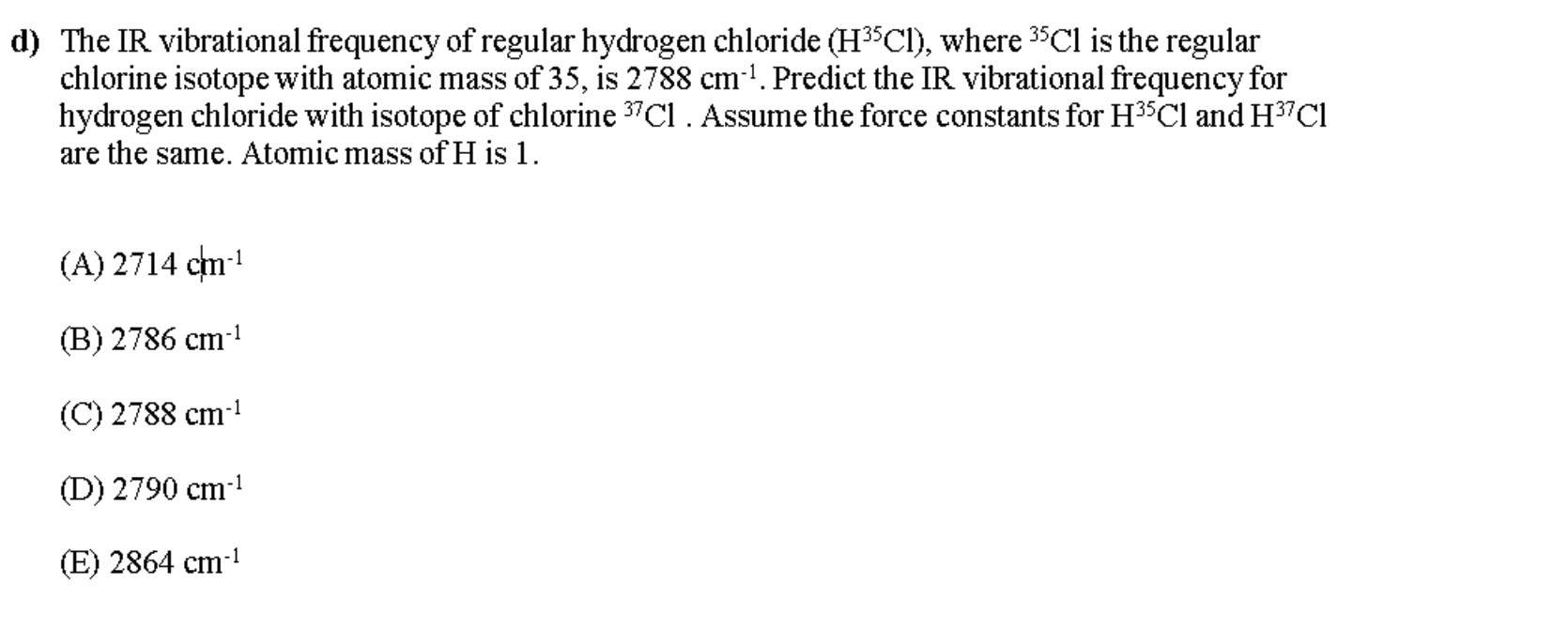 Solved d) The IR vibrational frequency of regular hydrogen | Chegg.com