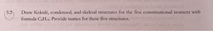 Solved Draw Kekulé, condensed, and skeletal structures for | Chegg.com
