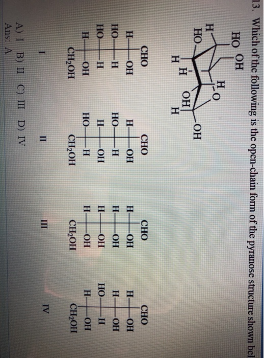 Solved 13. Which of the following is the open-chain form of | Chegg.com