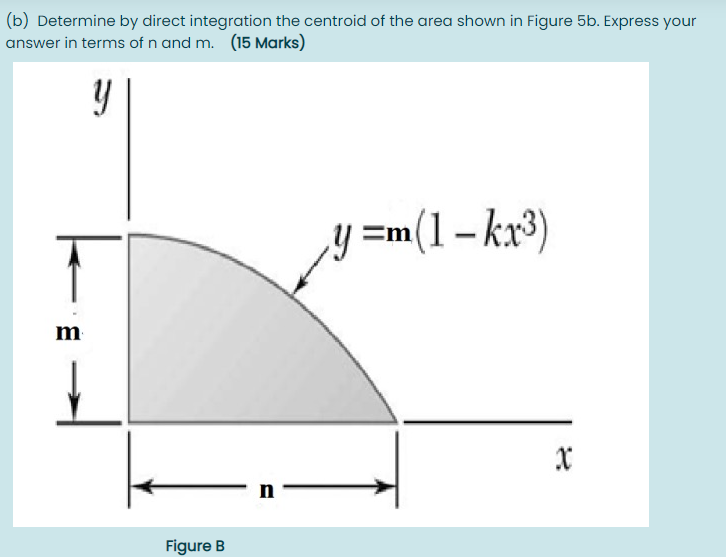 Solved (b) Determine by direct integration the centroid of | Chegg.com