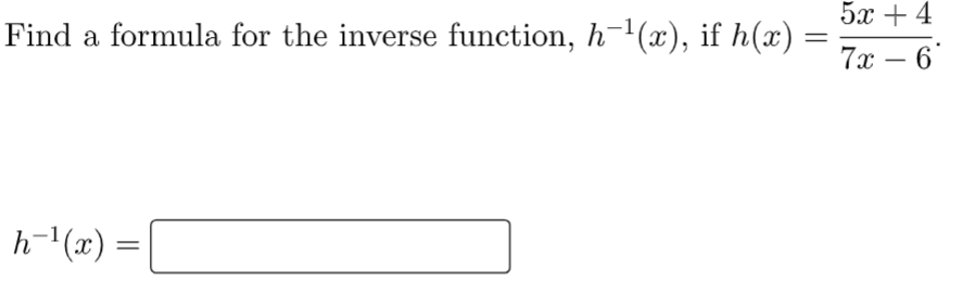Solved Find a formula for the inverse function, h-1(x), if | Chegg.com