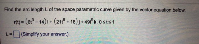 Solved Find the arc length L of the space parametric curve | Chegg.com