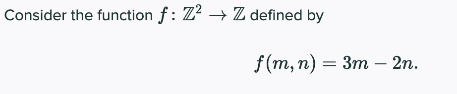 Solved Consider the function f : Z2 → Z defined by f(m, n) = | Chegg.com