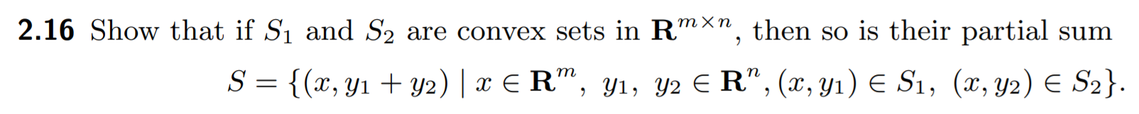 Solved 2.16 Show that if Si and S2 are convex sets in RMXn, | Chegg.com