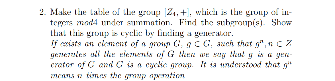 Solved 2. Make the table of the group [Z4,+], which is the | Chegg.com