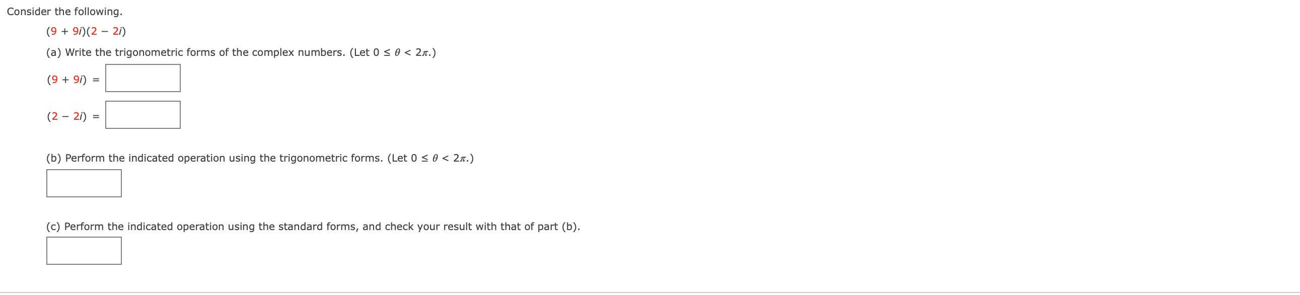 Solved Consider the following. (9 + 91)(2 – 2i) (a) Write | Chegg.com