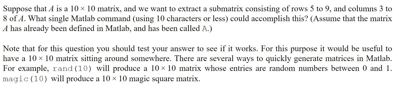 Solved Suppose that A is a 10 x 10 matrix, and we want to | Chegg.com