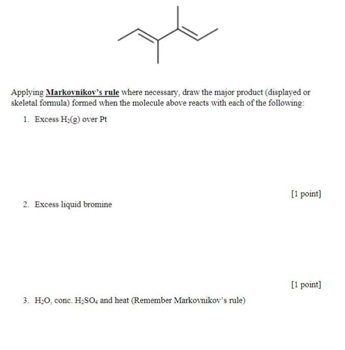 Applying Markovnikov's rule where necessary, draw the | Chegg.com