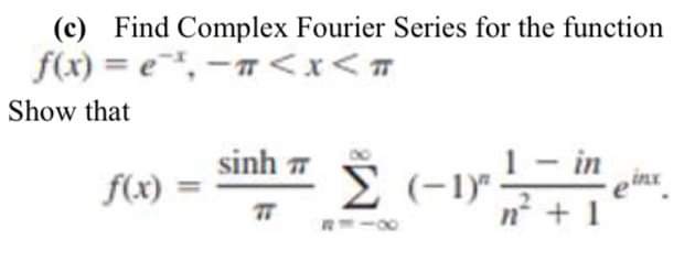 Solved (c) Find Complex Fourier Series for the function | Chegg.com