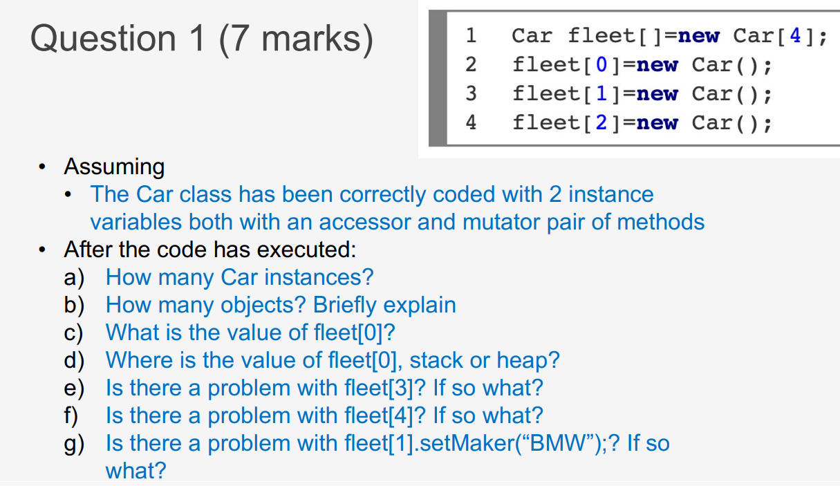 Solved Question 1 (7 marks) 1 2 3 4 Car fleet[]=new Car[4]; | Chegg.com