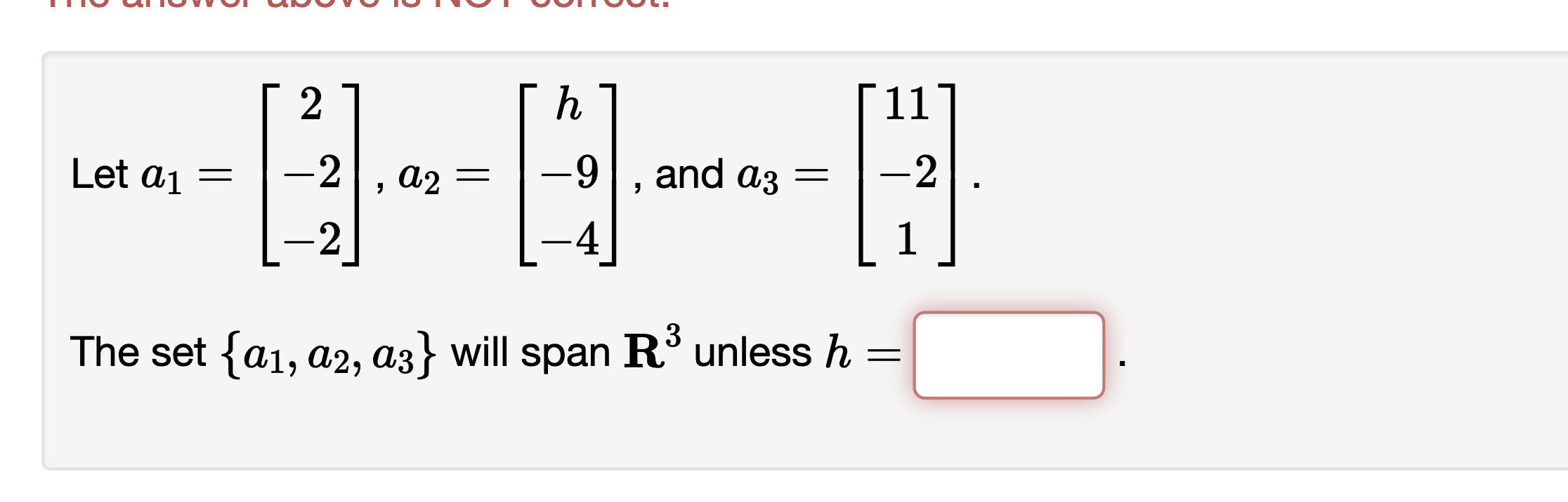 Solved the set {a1, a2, a3} will span R3 unless h = | Chegg.com