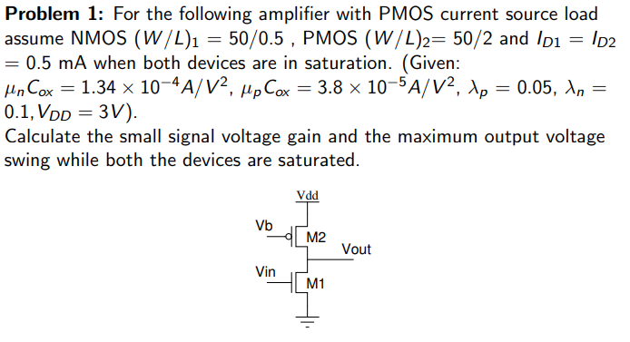 Solved Problem 1: For the following amplifier with PMOS | Chegg.com Solved Problem 1: For the following amplifier with PMOS | Chegg.com