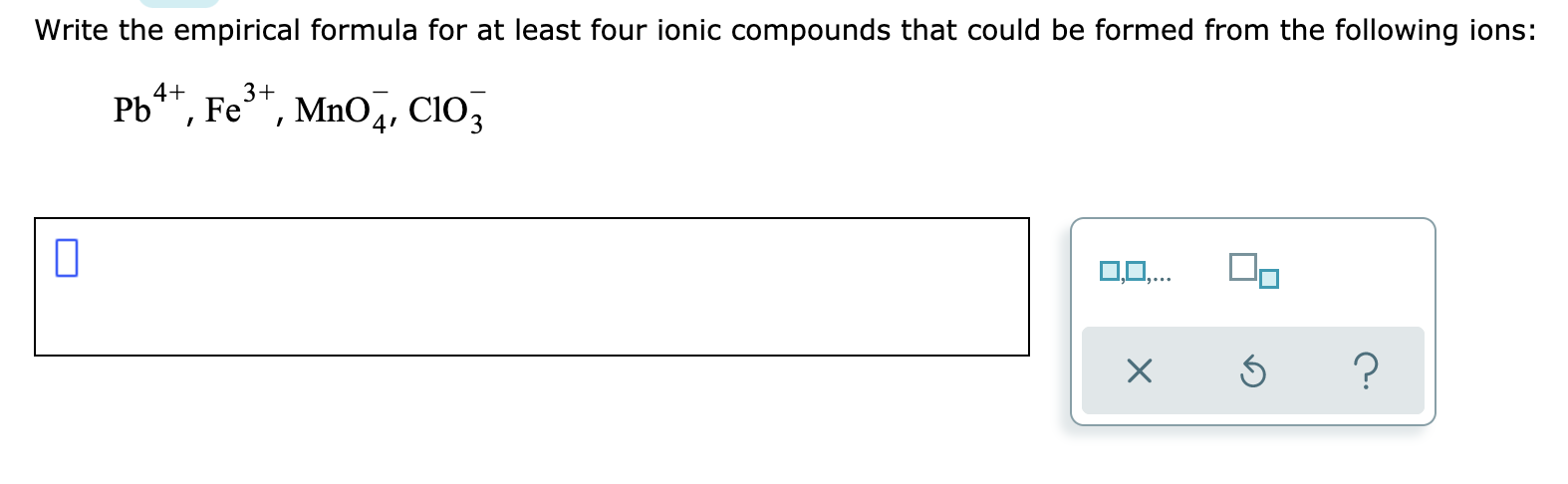 Solved Write the empirical formula for at least four ionic | Chegg.com