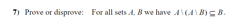 Solved discrete math Prove or disprove: For all sets A, B | Chegg.com
