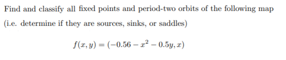 Solved Find and classify all fixed points and period-two | Chegg.com