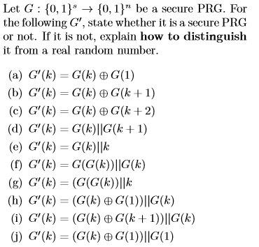 Let G : {0,1} + {0,1}" be a secure PRG. For the | Chegg.com