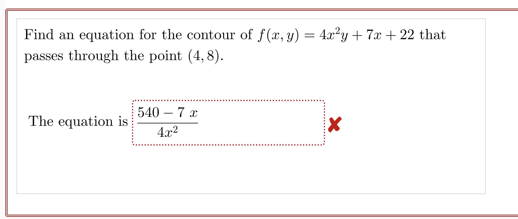 Solved Find an equation for the contour of f(x,y)=4x2y+7x+22 | Chegg.com