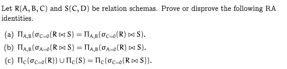 Solved Let R(A, B, C) and S(C,D) be relation schemas. Prove | Chegg.com