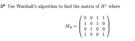 Solved Use Warshall's algorithm to find the matrix of | Chegg.com