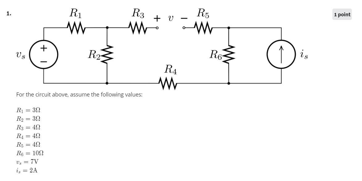 Solved 1. R3 1 point Ri w + υ R5 M W + Us R2 R6 ☺ is R4 w | Chegg.com
