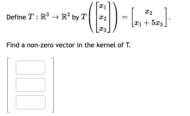 Solved Define \\( T: \\mathbb{R}^{3} \\rightarrow | Chegg.com