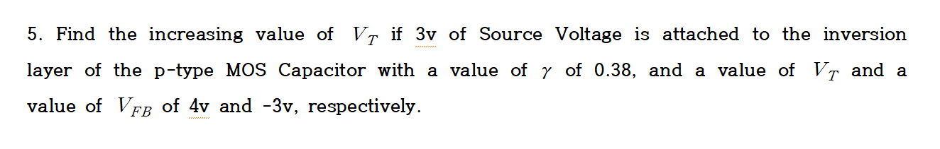 Solved 5. Find the increasing value of VT if 3v of Source | Chegg.com