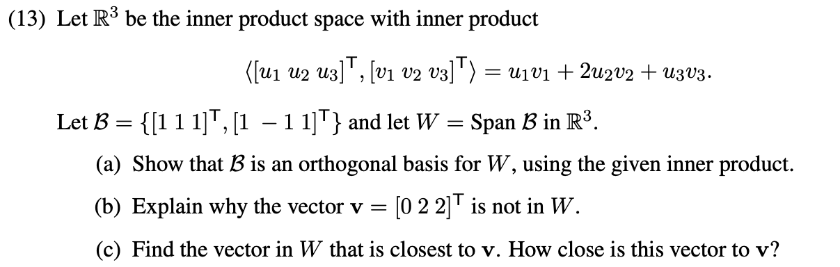 Solved (13) Let R3 be the inner product space with inner | Chegg.com