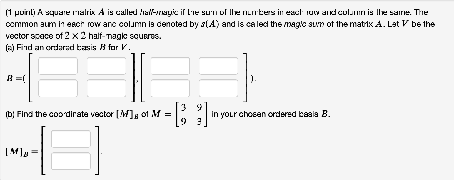 Solved (1 point) A square matrix A is called half-magic if | Chegg.com