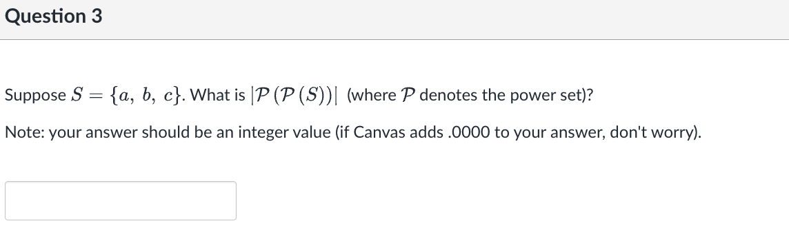 Solved Suppose S={a,b,c}. What is ∣P(P(S))∣ (where P denotes | Chegg.com