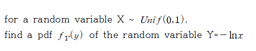 Solved For A Random Variable X∼unif01 Find A Pdf Fyy 