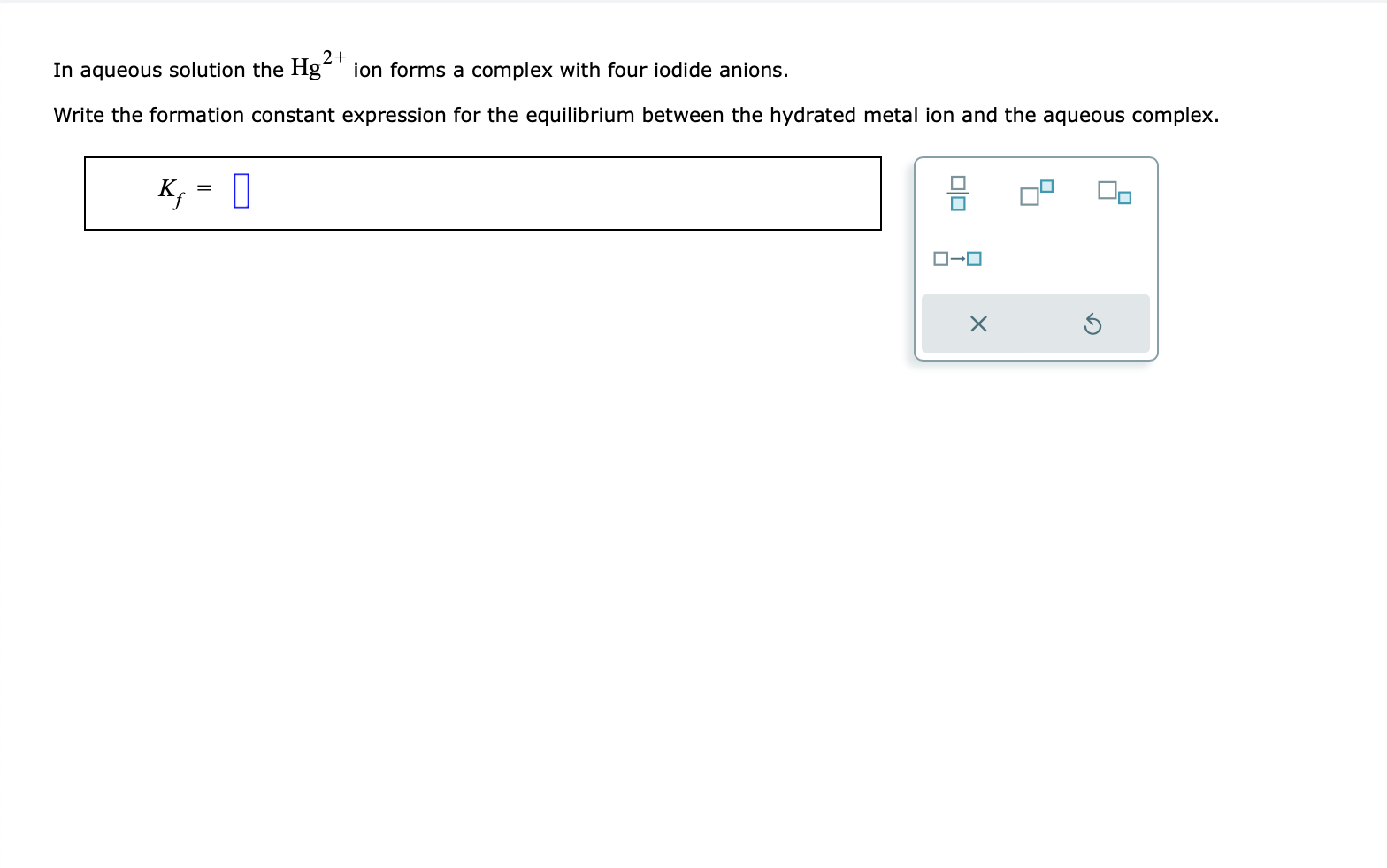 Solved In aqueous solution the Hg2+ ion forms a complex with | Chegg.com