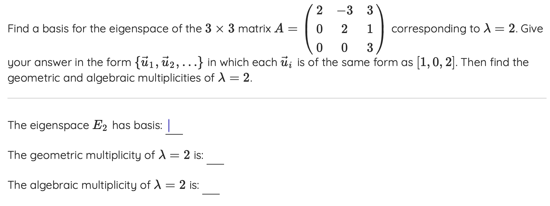 Solved Find a basis for the eigenspace of the 3×3 matrix | Chegg.com