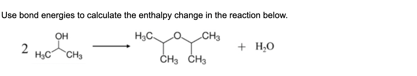 Solved Use bond energies to calculate the enthalpy change in | Chegg.com