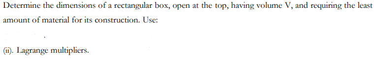 Solved Determine the dimensions of a rectangular box, open | Chegg.com