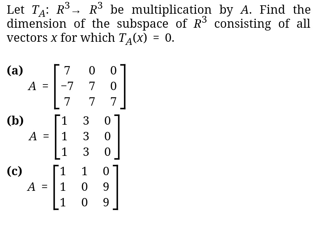 Solved Let TA: R3- R° be multiplication by A. Find the | Chegg.com