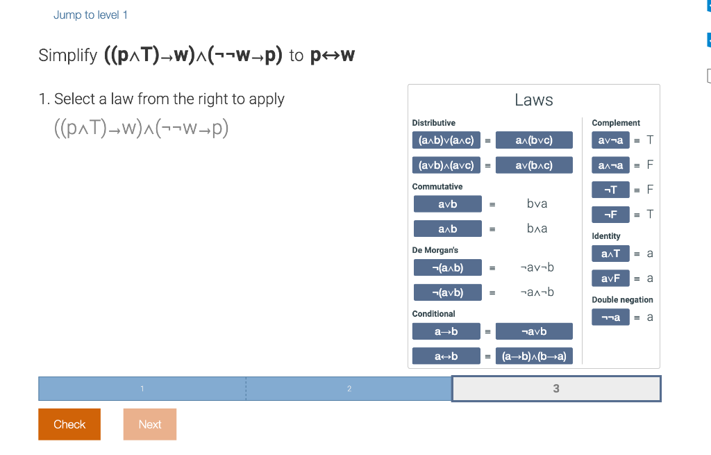 Solved Simplify ((p∧T)→W)∧(¬¬W→p) to p↔W 1. Select a law | Chegg.com