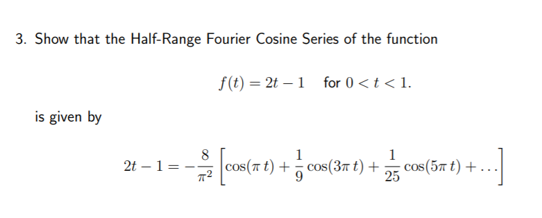 Solved 3. Show that the Half-Range Fourier Cosine Series of | Chegg.com