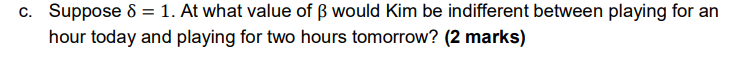 Solved 2) Kim has the following intertemporal utility | Chegg.com