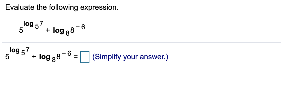 Solved Evaluate the following expression. 1og 5log 88 5 6 | Chegg.com