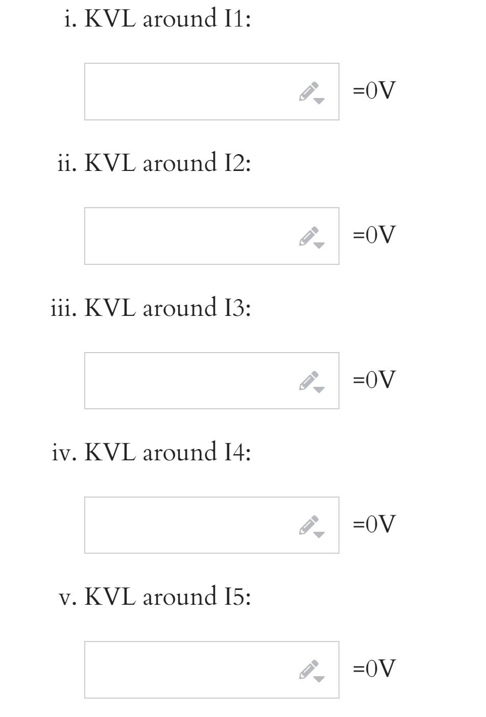 Solved ii. KVL around I2: =0 V iii. KVL around I3: =0 V iv. | Chegg.com