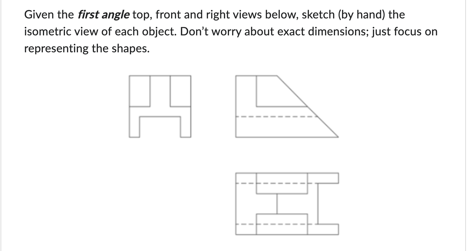Solved Given the first angle top, front and right views | Chegg.com