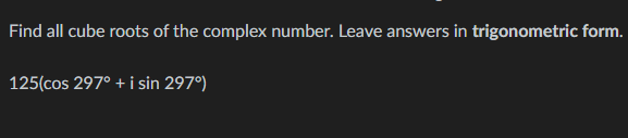 Solved Find all cube roots of the complex number. Leave | Chegg.com