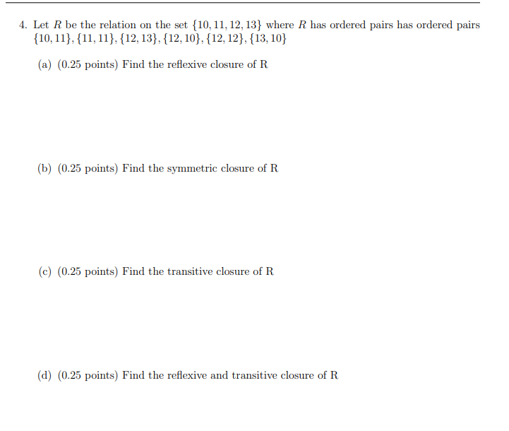 Solved 4. Let R be the relation on the set {10, 11, 12, 13} | Chegg.com