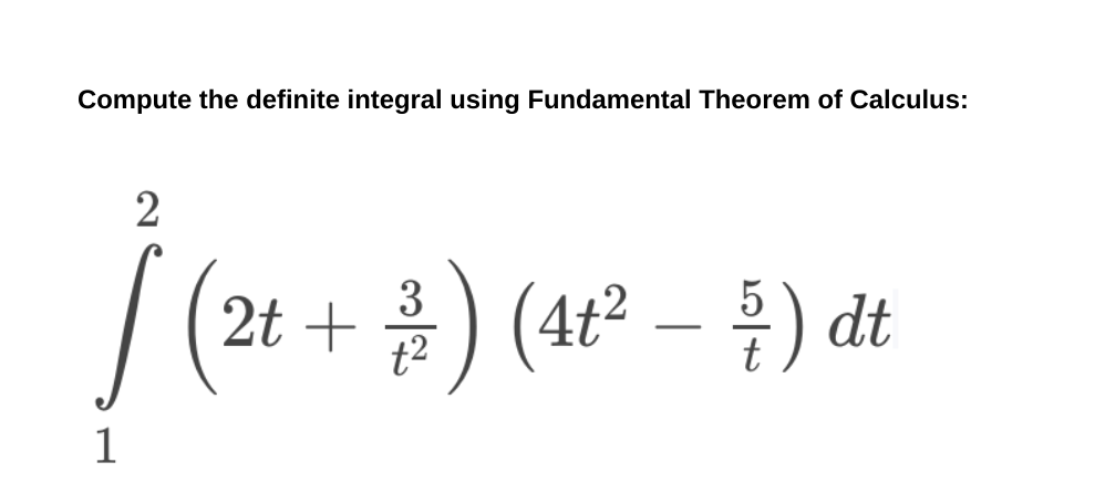 Solved Compute the definite integral using Fundamental | Chegg.com