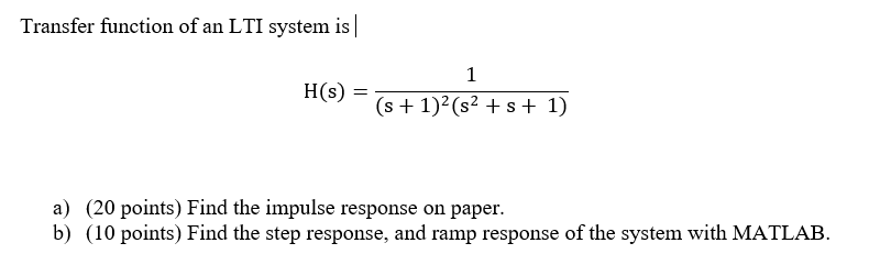 Solved Transfer function of an LTI system is 1 HS) = (s + | Chegg.com