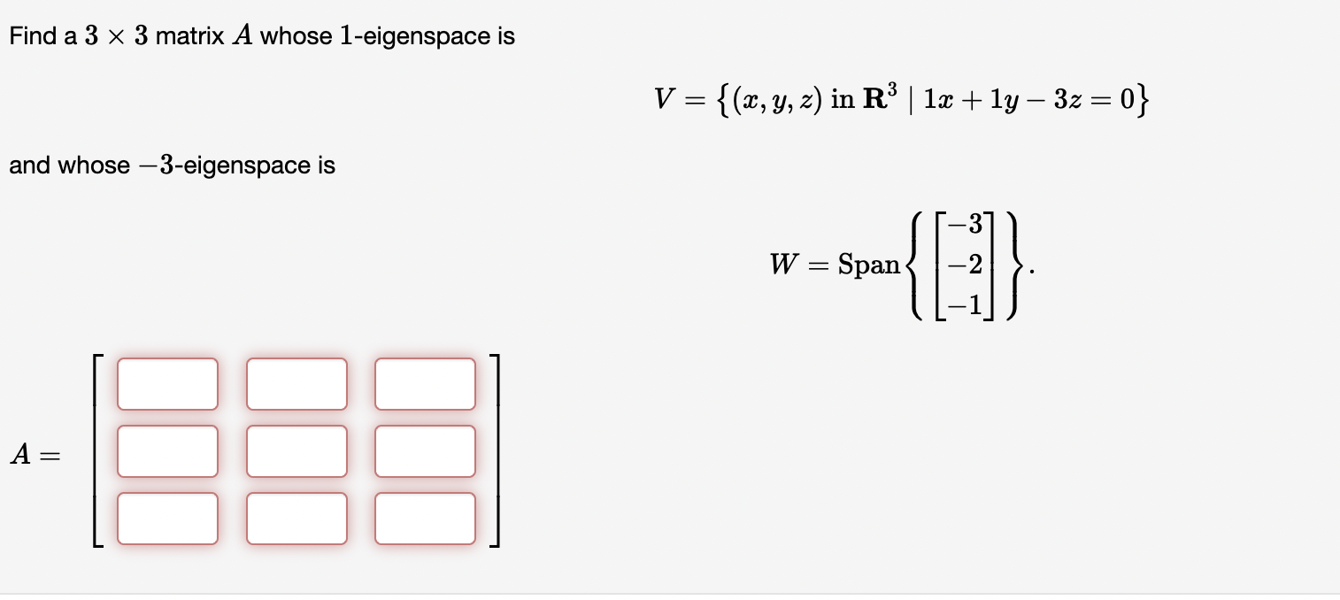 Solved Find a 3×3 ﻿matrix A whose 1 -eigenspace | Chegg.com